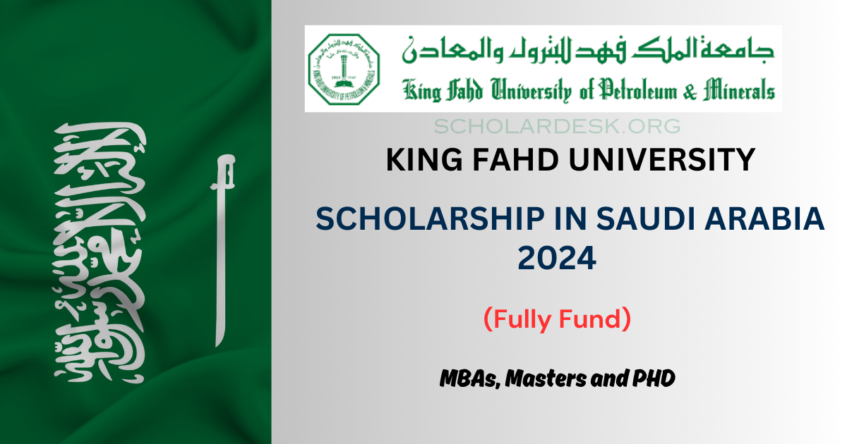 KING FAHD UNIVERSITY SCHOLARSHIPS 2024 IN SAUDI ARABIA - ScholarDesk ...