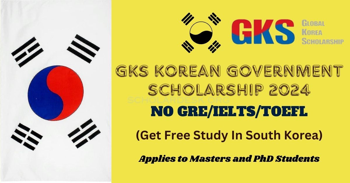 GKS KOREAN GOVERNMENT SCHOLARSHIP 2024 - ScholarDesk | Fully Funded ...