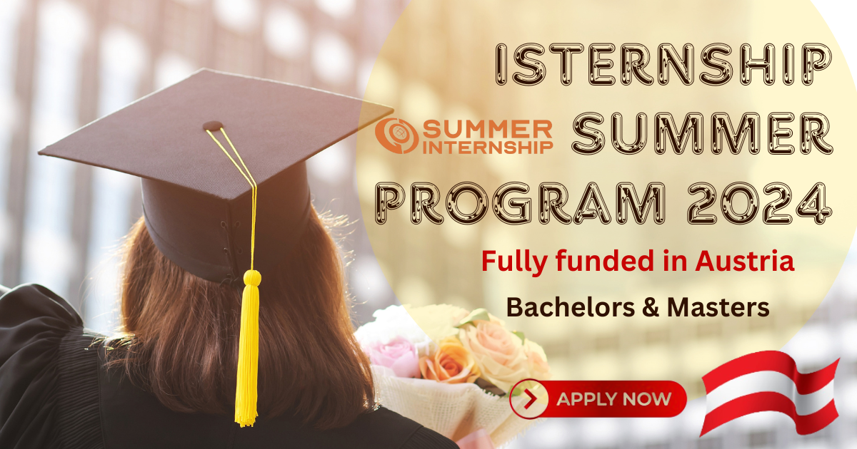 ISTERNSHIP SUMMER PROGRAM 2024 IN AUSTRIA OFFERS FULLY FUNDED OPPORTUNITY. - ScholarDesk | Fully ...
