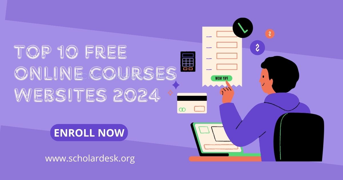 TOP 10 FREE ONLINE COURSES WEBSITES 2024 - ScholarDesk | Fully Funded ...