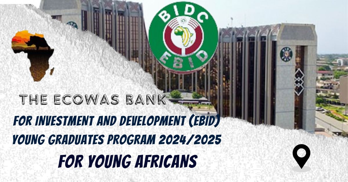 THE ECOWAS BANK FOR INVESTMENT AND DEVELOPMENT (EBID) YOUNG GRADUATES ...