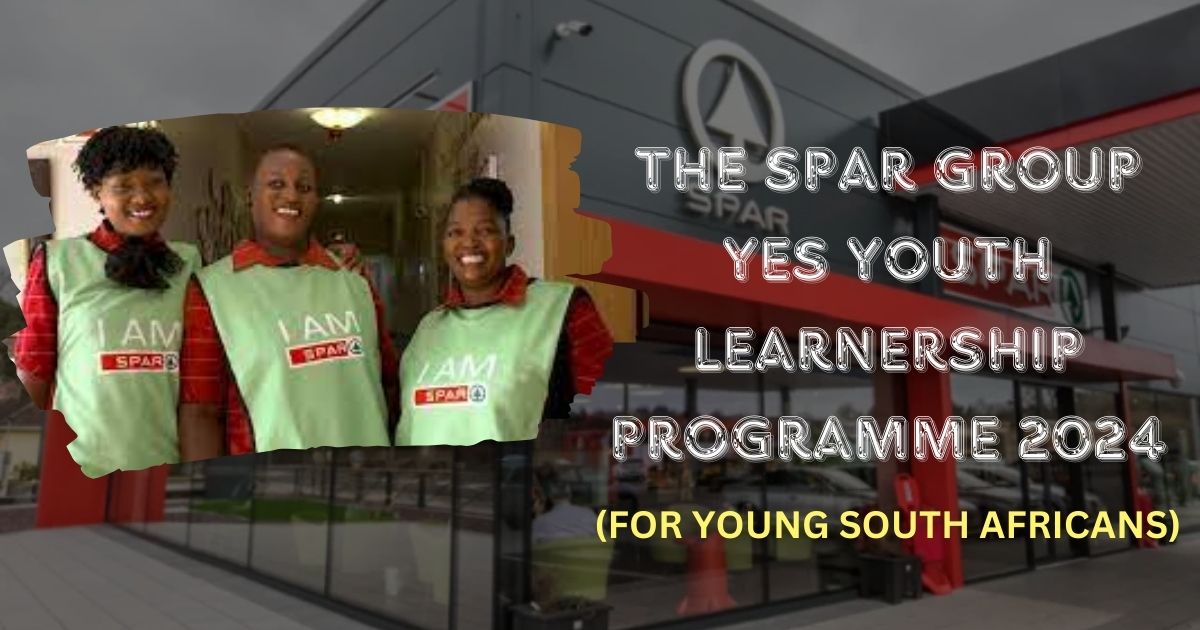 THE SPAR GROUP YES YOUTH LEARNERSHIP PROGRAMME 2024 (FOR YOUNG SOUTH AFRICANS) - ScholarDesk ...